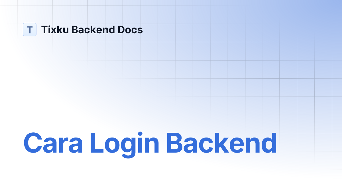 Cara Login Backend | Tixku Backend Docs